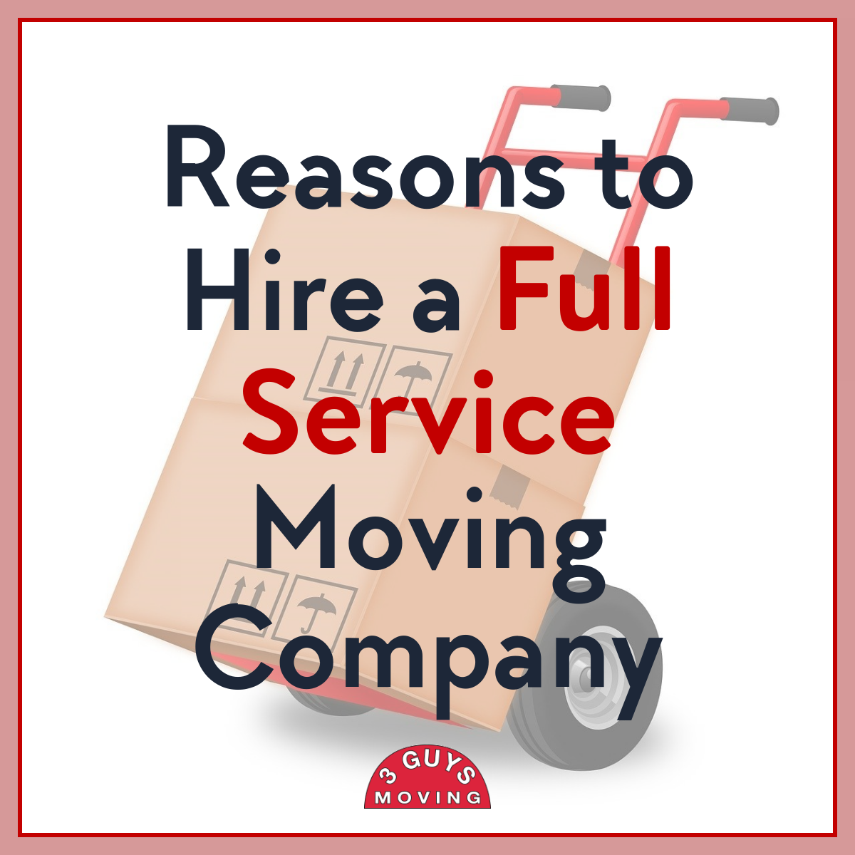 Reasons To Hire A Full Service Moving Company