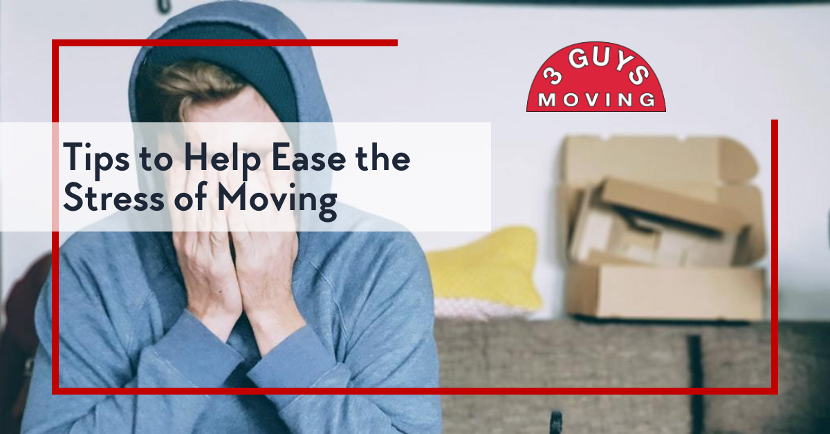 Tips to Help Ease the Stress of Moving